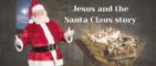 Santa Claus and Jesus - 6 Christian Values to Consider as You Prepare ...