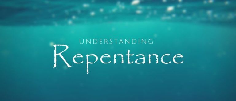 True Meaning Of Repentance - It's Better Than You Think