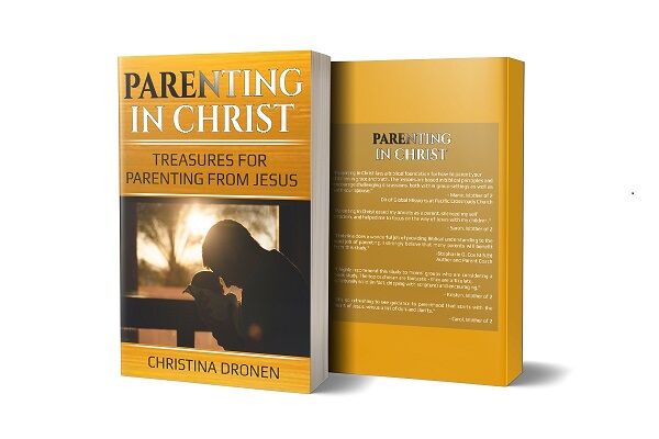 Parenting In Christ: Treasures for Parenting from Jesus